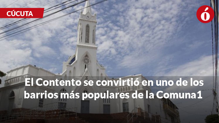 La historia de El Contento, un barrio de Cúcuta bajo el turismo y la ...
